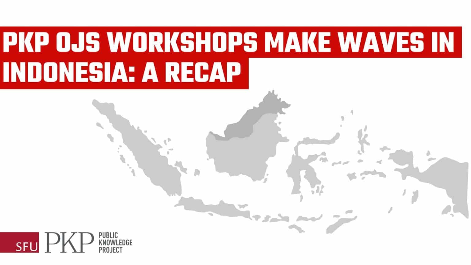 PKP OJS Workshops make Waves in Indonesia: a Recap - Public Knowledge Project