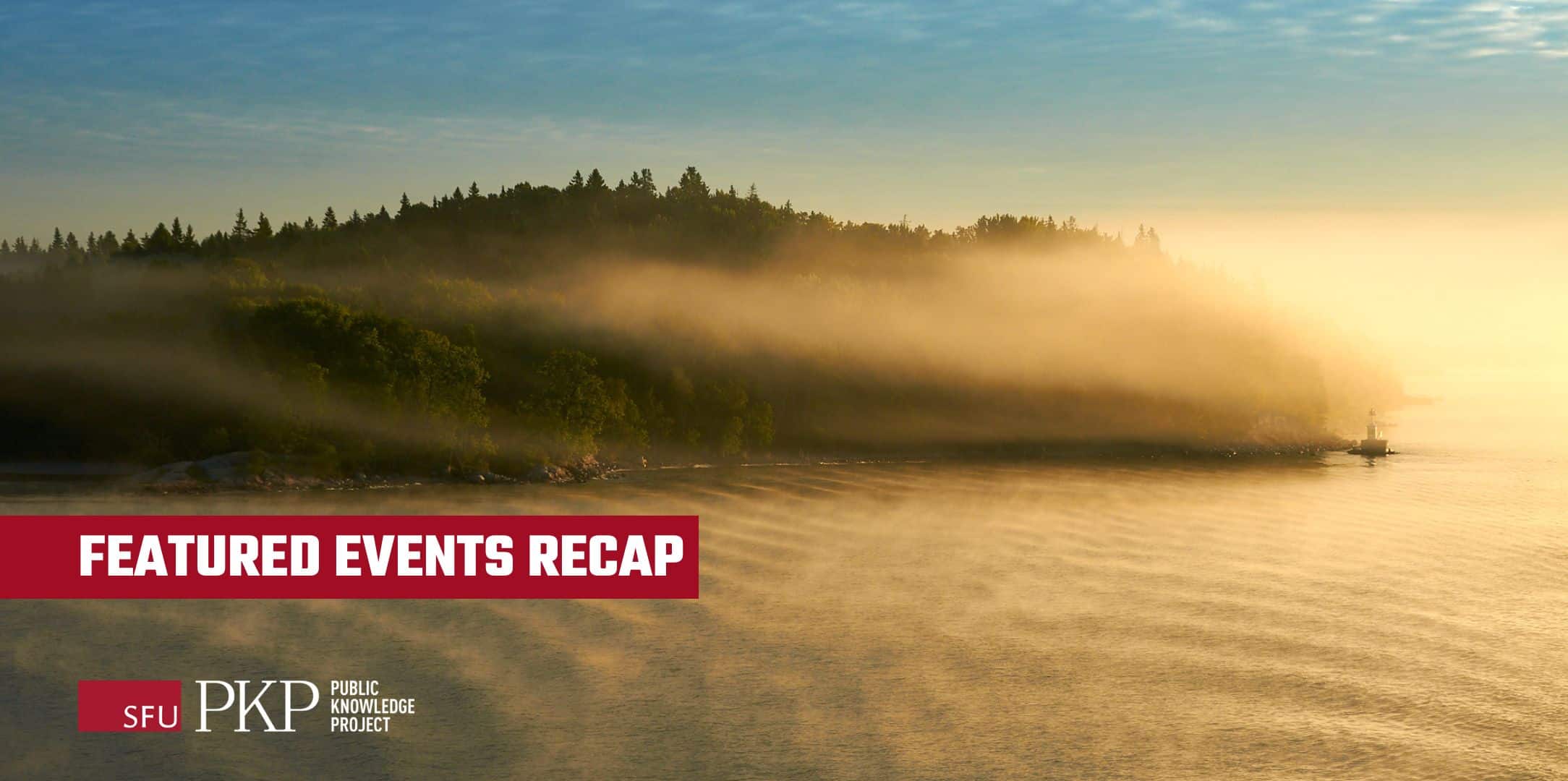 Featured Events Recap - Public Knowledge Project